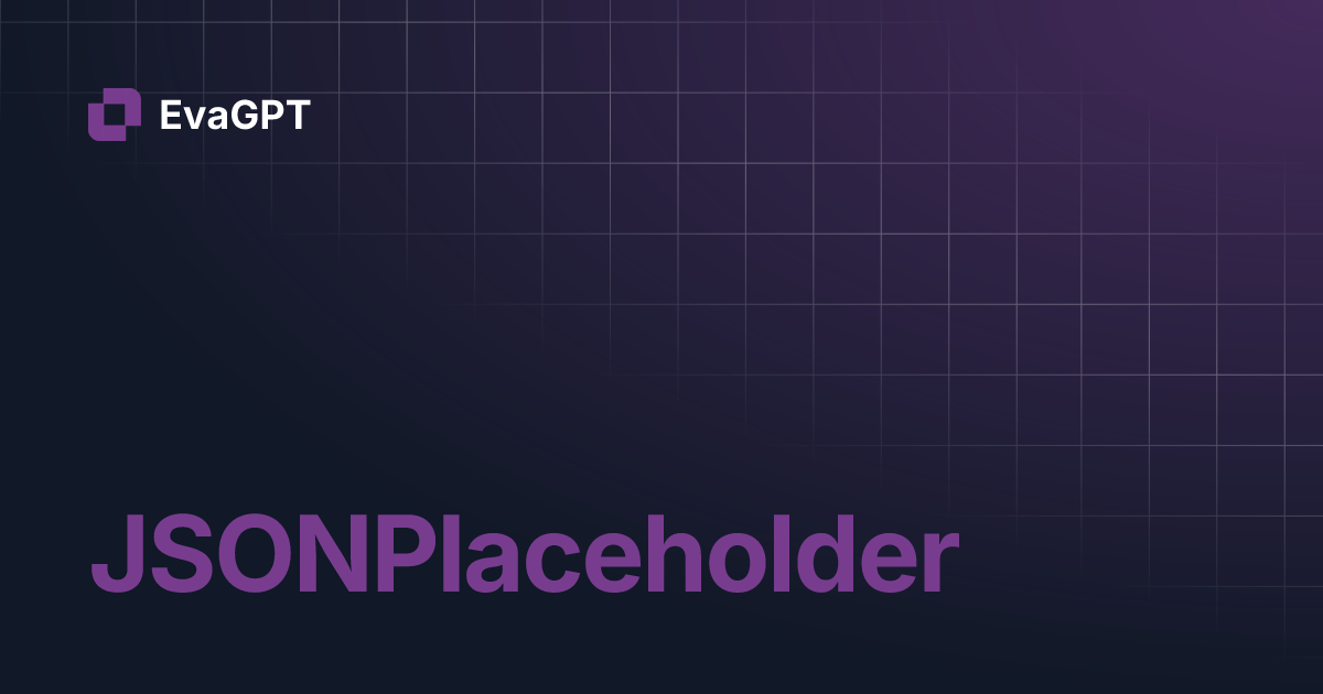 JSONPlaceholder | EvaGPT