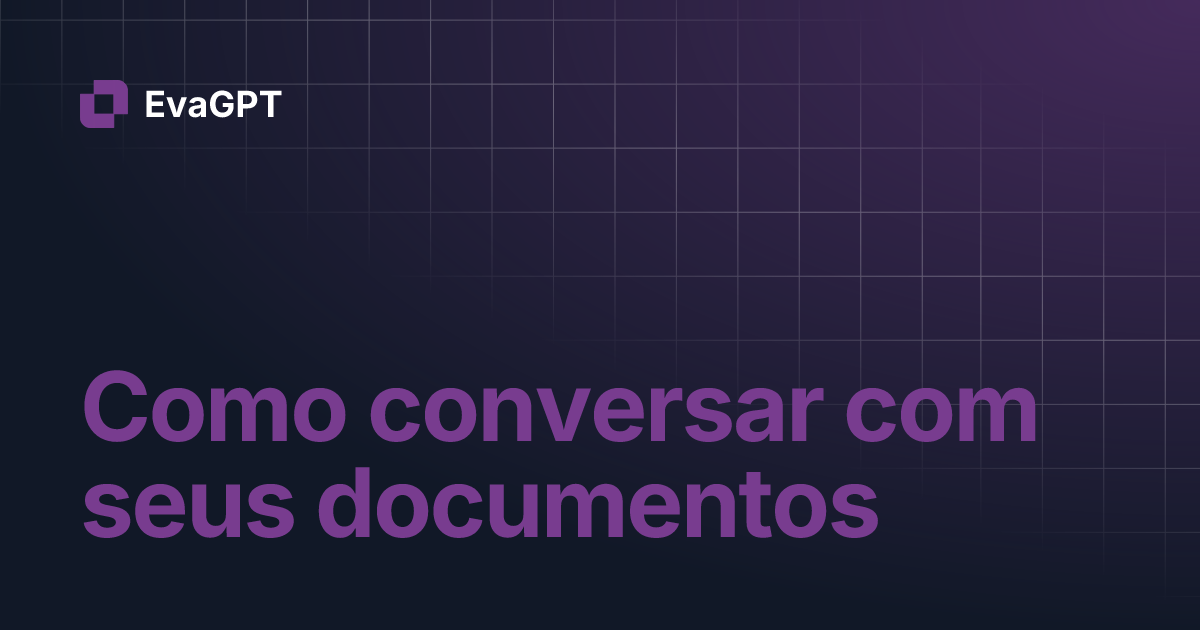 Como conversar com seus documentos | EvaGPT