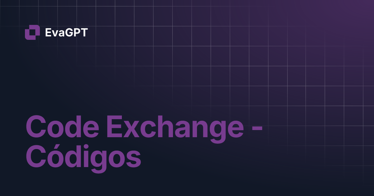 Code Exchange - Códigos | EvaGPT